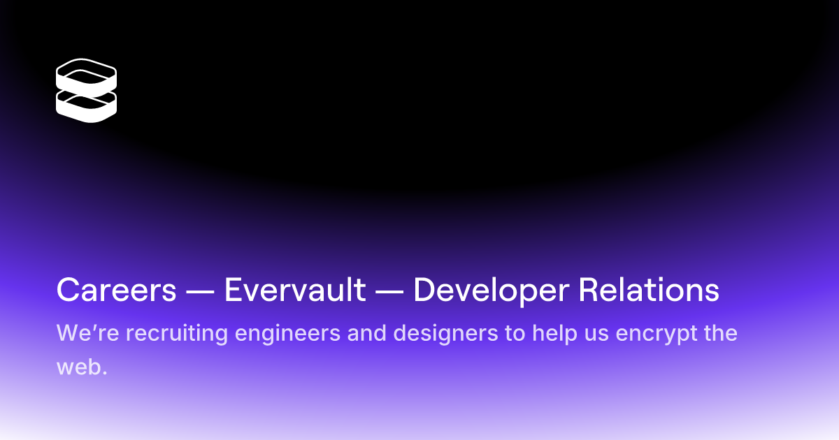 Careers — Evervault — Developer Relations